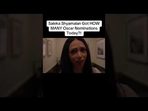 Saleka Shyamalan Got HOW MANY Oscar Nominations Today?!
