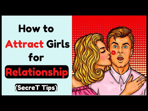 10 Tips on How to Attract Girls for Relationship | Relationship Advice For Men |
