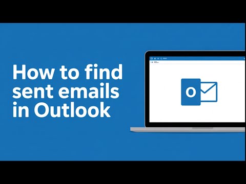 How to Find Sent Emails in Outlook | Quick & Simple Tutorial