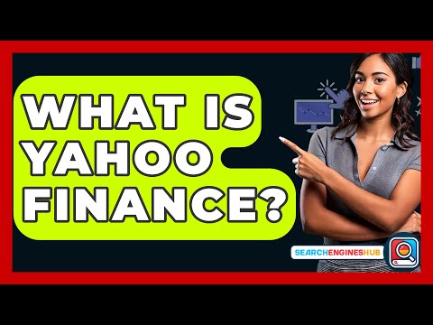 What Is Yahoo Finance? - SearchEnginesHub.com
