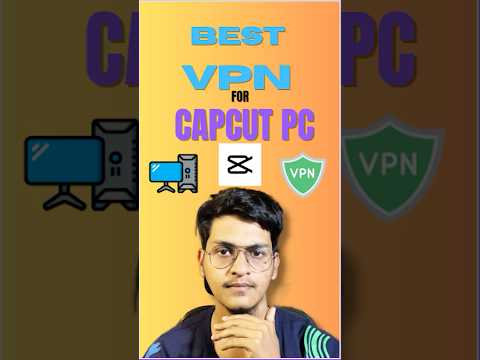 Vpn for capcut pc || best vpn for capcut || capcut desktop vpn