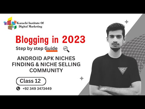 Blogging Batch 3 class 12 |How to find Android APK Niches & Niche Selling Community | KIDM