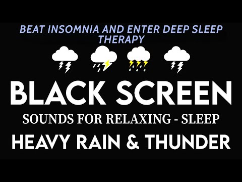Deep Sleep Therapy with Thunder and Rain - Black Screen to Relax the Mind and Reduce Stress