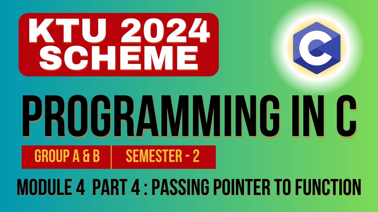 KTU BTECH 2024 Second Semester-Programming in C (Group A & B)Module 4 - Part 4- Pointers & Functions