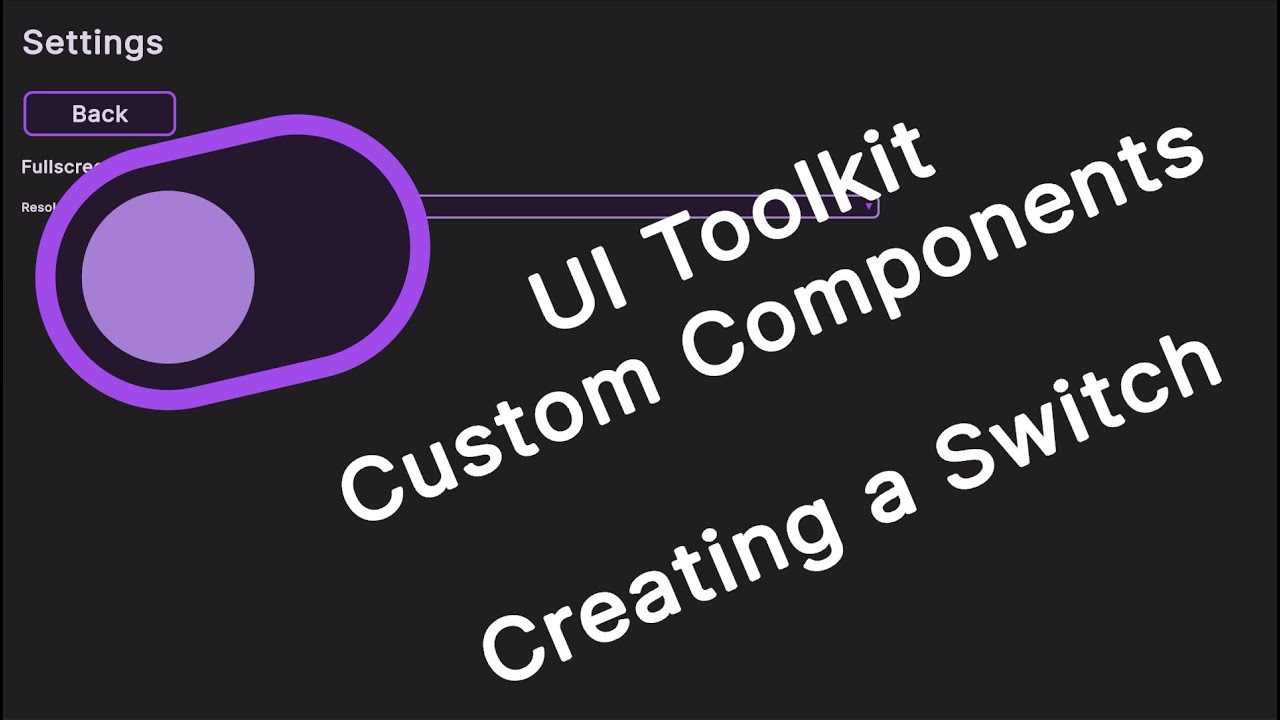 UI Toolkit Tutorial - Custom Components - Switch