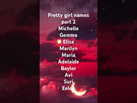 Pretty girls names part 2. Shoutouts: @KaylieAlvaradochavez-ul2qy @13falsegoddess22 @just..JORDAN