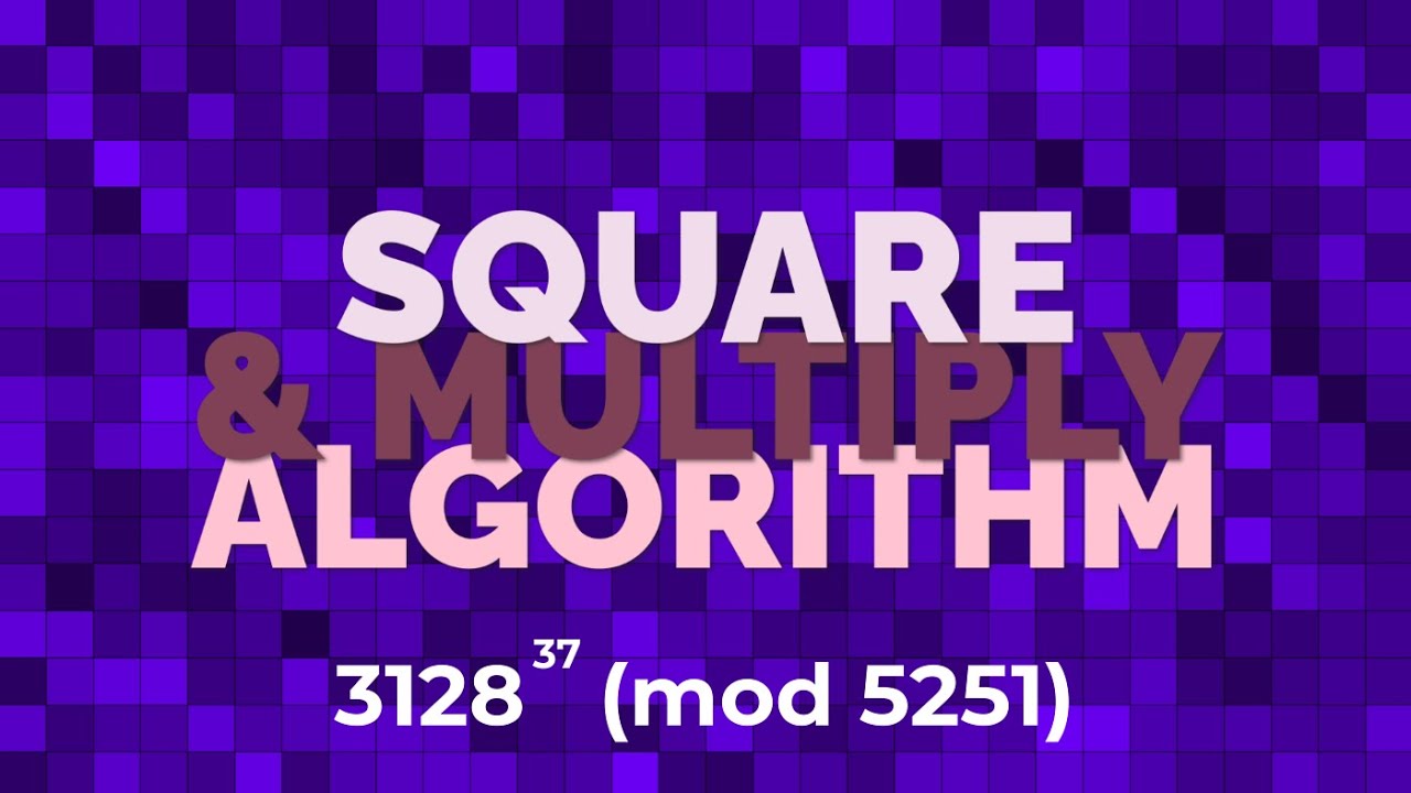 Square and Multiply Algorithm