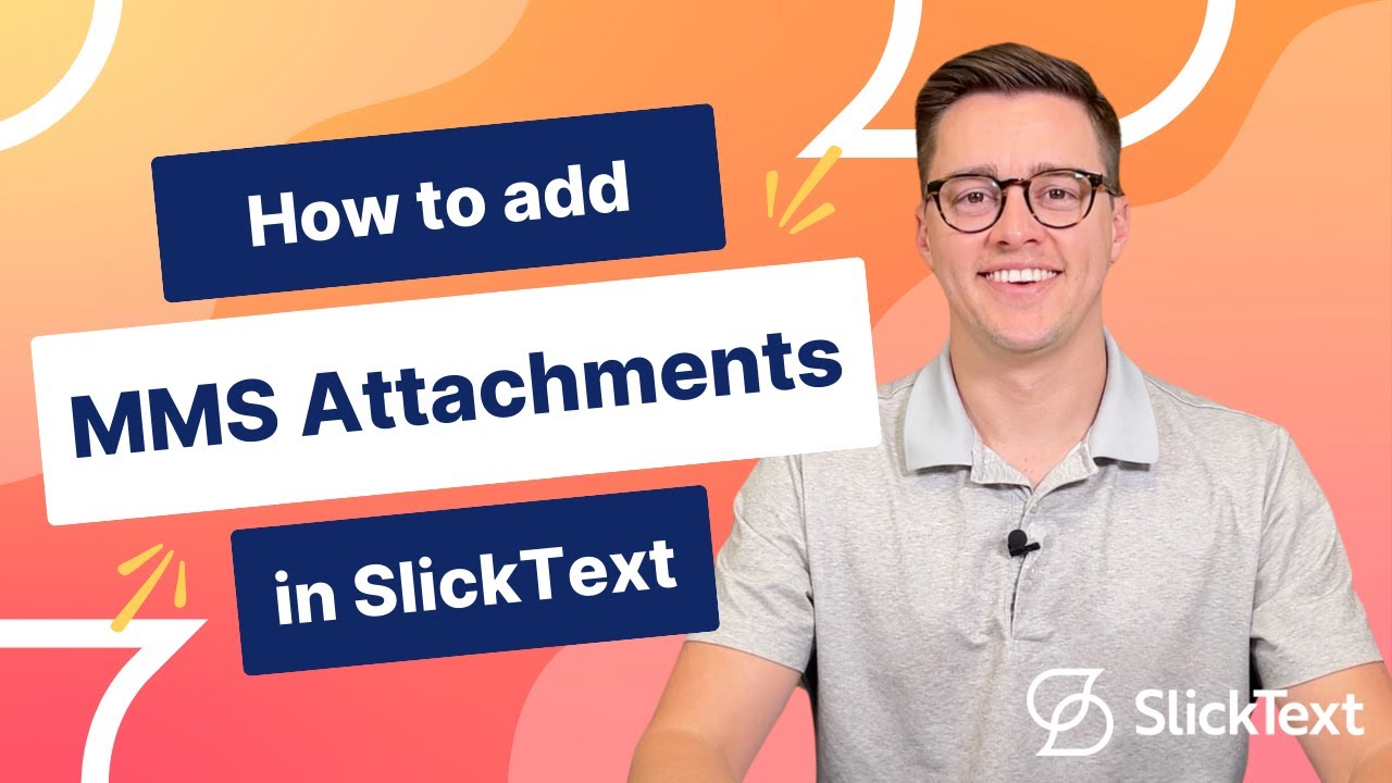Adding Multimedia Attachments in SlickText | SlickText Tutorials