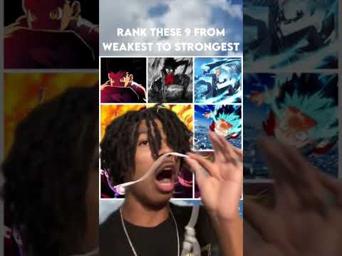 Rank these 9 anime characters from weakest to strongest