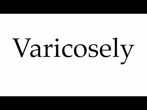 How to Pronounce Varicosely