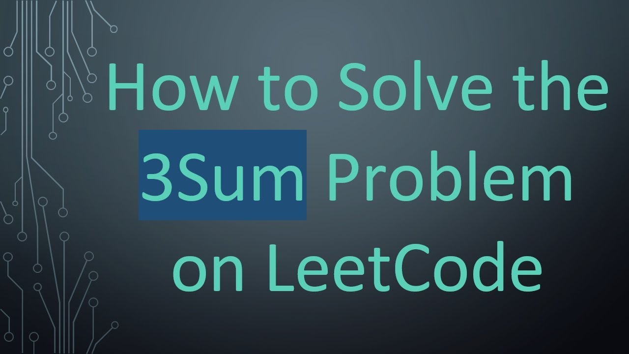 How to Solve the 3Sum Problem on LeetCode