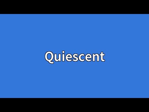 Quiescent Meaning