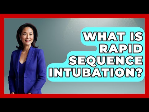 What Is Rapid Sequence Intubation? - First Response Medicine