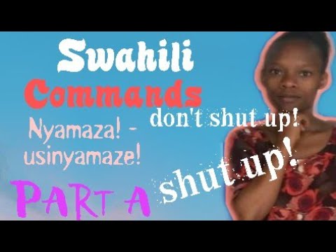 SWAHILI IMPERATIVE FORMS FOR (YOU & YEYE) WITH THEIR NEGATION