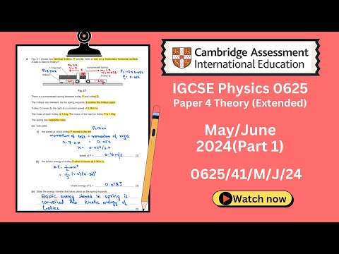 IGCSE Physics 0625 | May/June 2024 | Paper 41 | (0625/41/M/J/24) | (Q1-Q5) Past Paper Solved