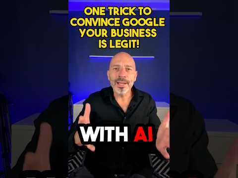 One Trick to Convince Google Your Business is Legit!