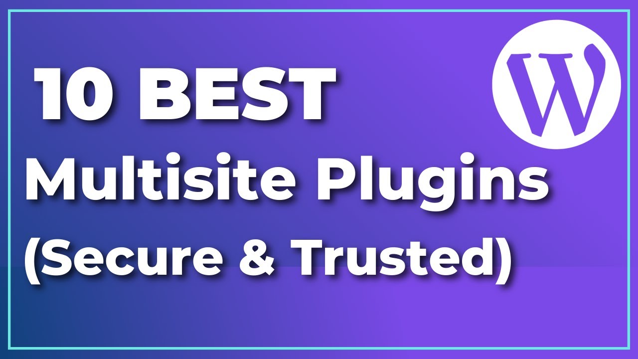 10 Best Multisite Network Plugins (Trusted And Secure)
