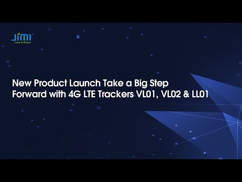 New Product Launch | Take a Big Step Forward with 4G LTE Trackers VL01, VL02 & LL01