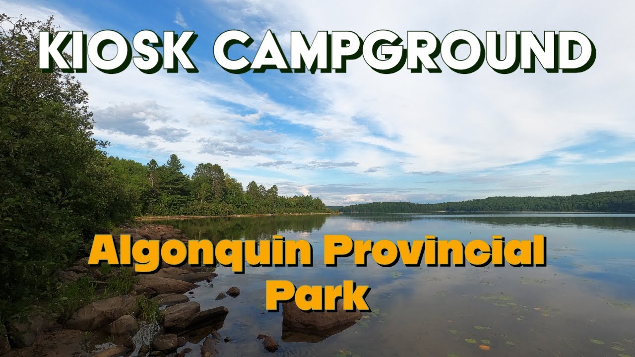 Kiosk Campground - Algonquin Provincial Park - Family Camping
