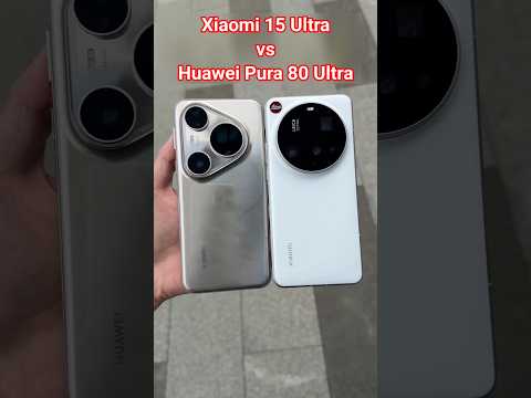 Huawei Pura 80 Ultra vs Xiaomi 15 Ultra 30x Zoom Photography Which is One Best? #photography