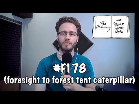 The Dictionary - #F178 (foresight to forest tent caterpillar)