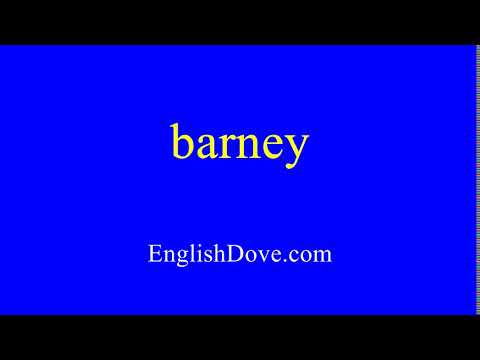How to pronounce barney in American English.