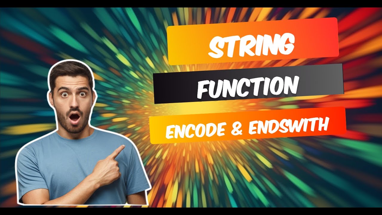 Encoding and EndsWith  String Functions in Python(Python Tutorial 17)
