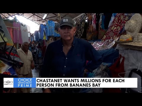CHASTANET WANTS MILLIONS FOR EACH PERSON FROM BANANES BAY