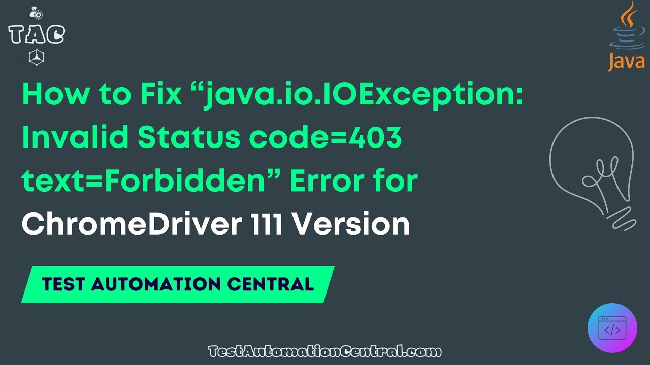 How to Fix “java.io.IOException: Invalid Status code=403 text=Forbidden” Error for ChromeDriver 111