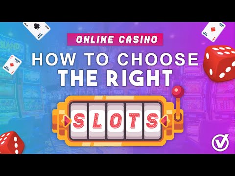HOW TO CHOOSE THE RIGHT SLOTS π° Online Casino Tips