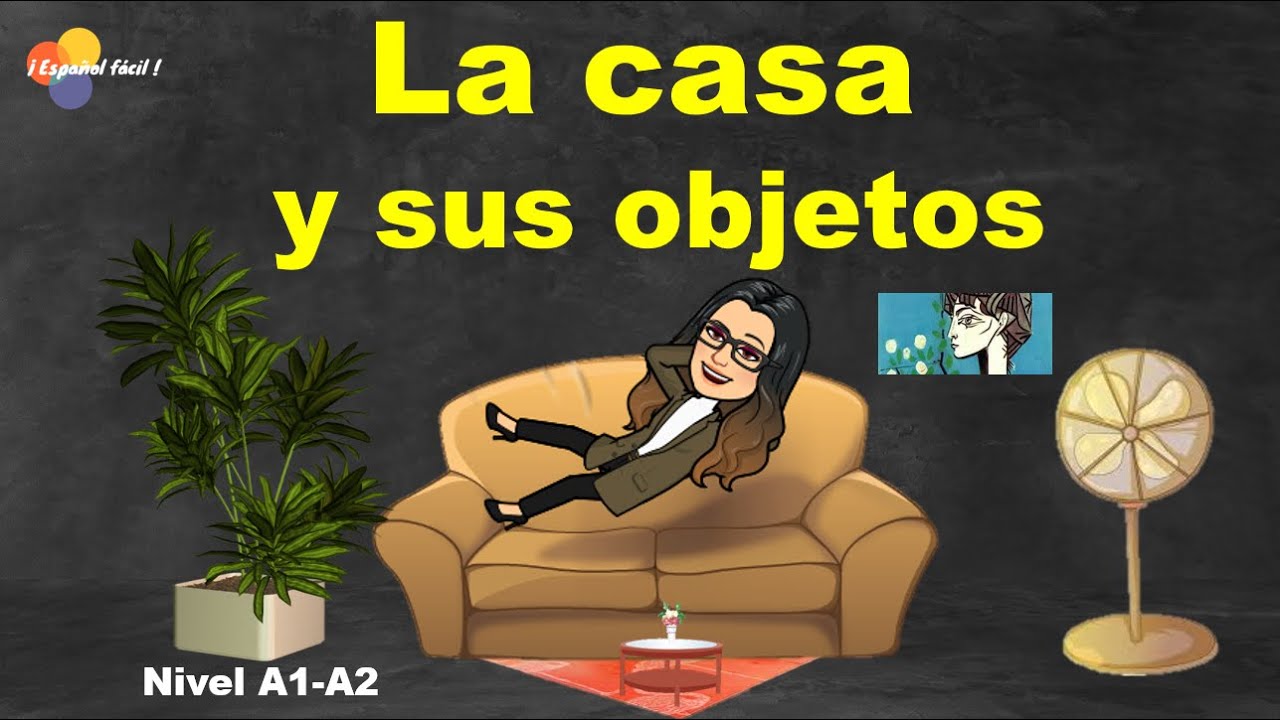 LOS OBJETOS DE LA CASA - APRENDER ESPAÑOL