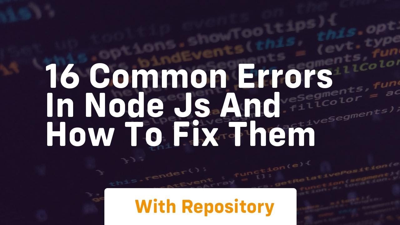 16 common errors in node js and how to fix them