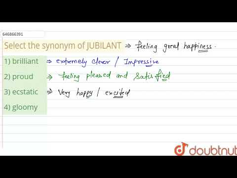 Select the synonym of JUBILANT | CLASS 14 | SYNONYMS | ENGLISH | Doubtnut