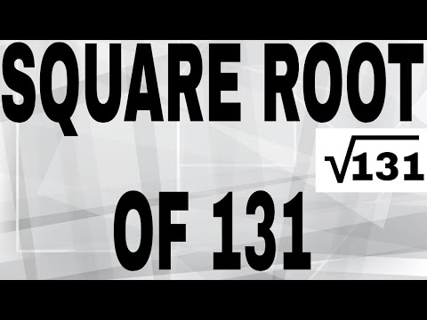 SQUARE ROOT OF 131