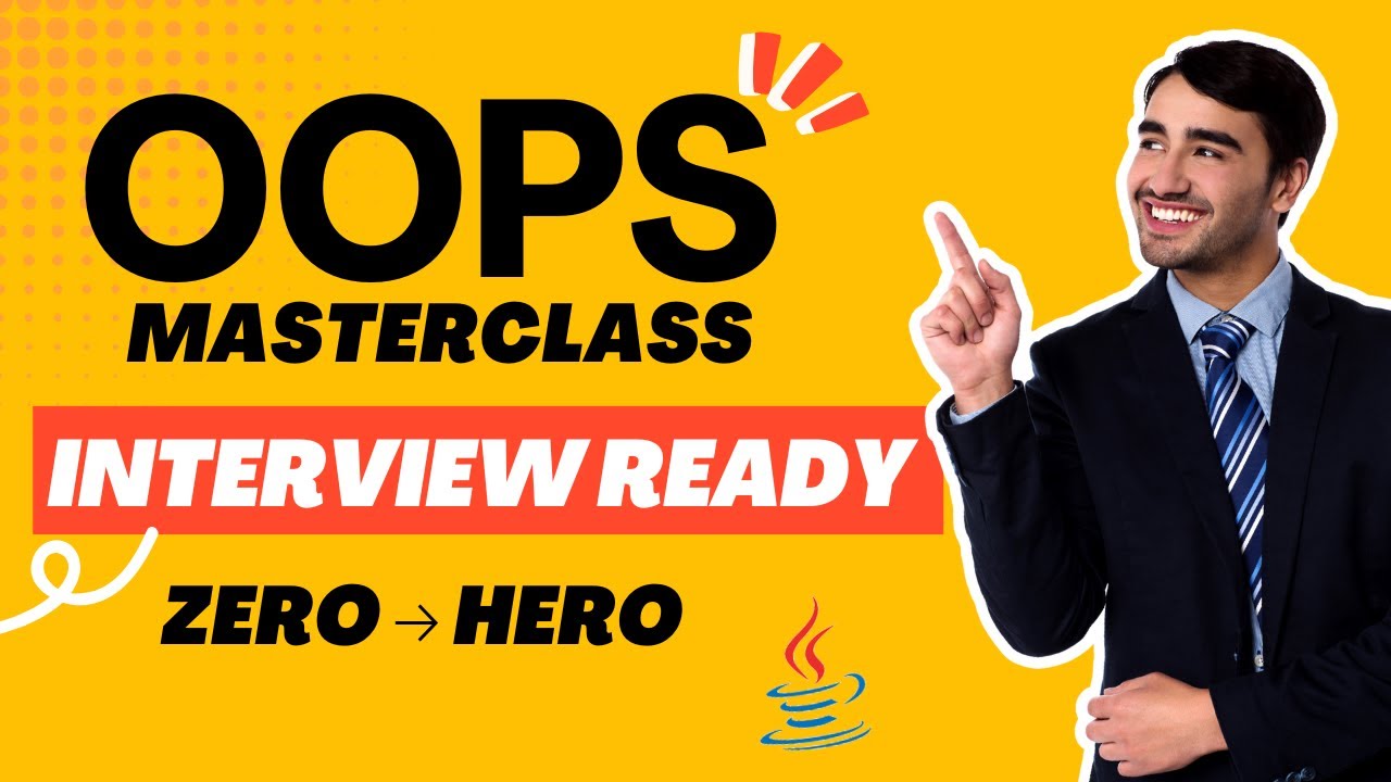 Object Oriented Programming Complete Masterclass | Interview Ready | Zero to Hero