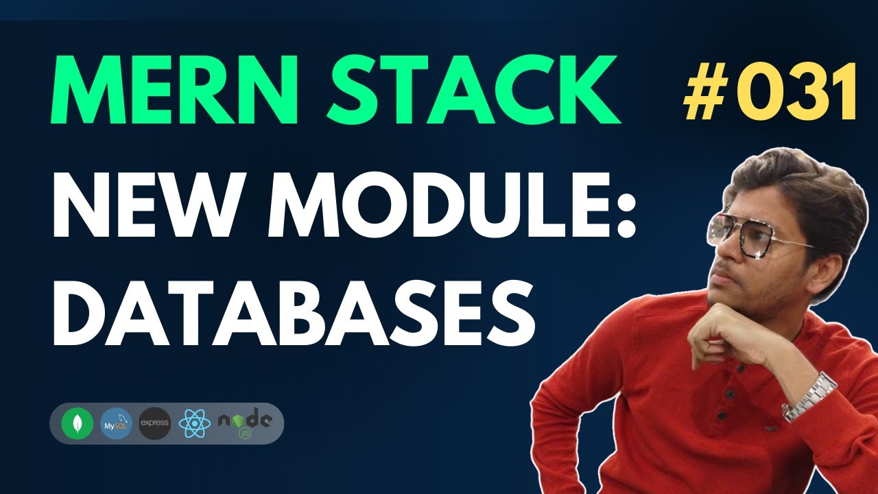 Databases - New Module - MERN Stack Full Course Playlist - 031
