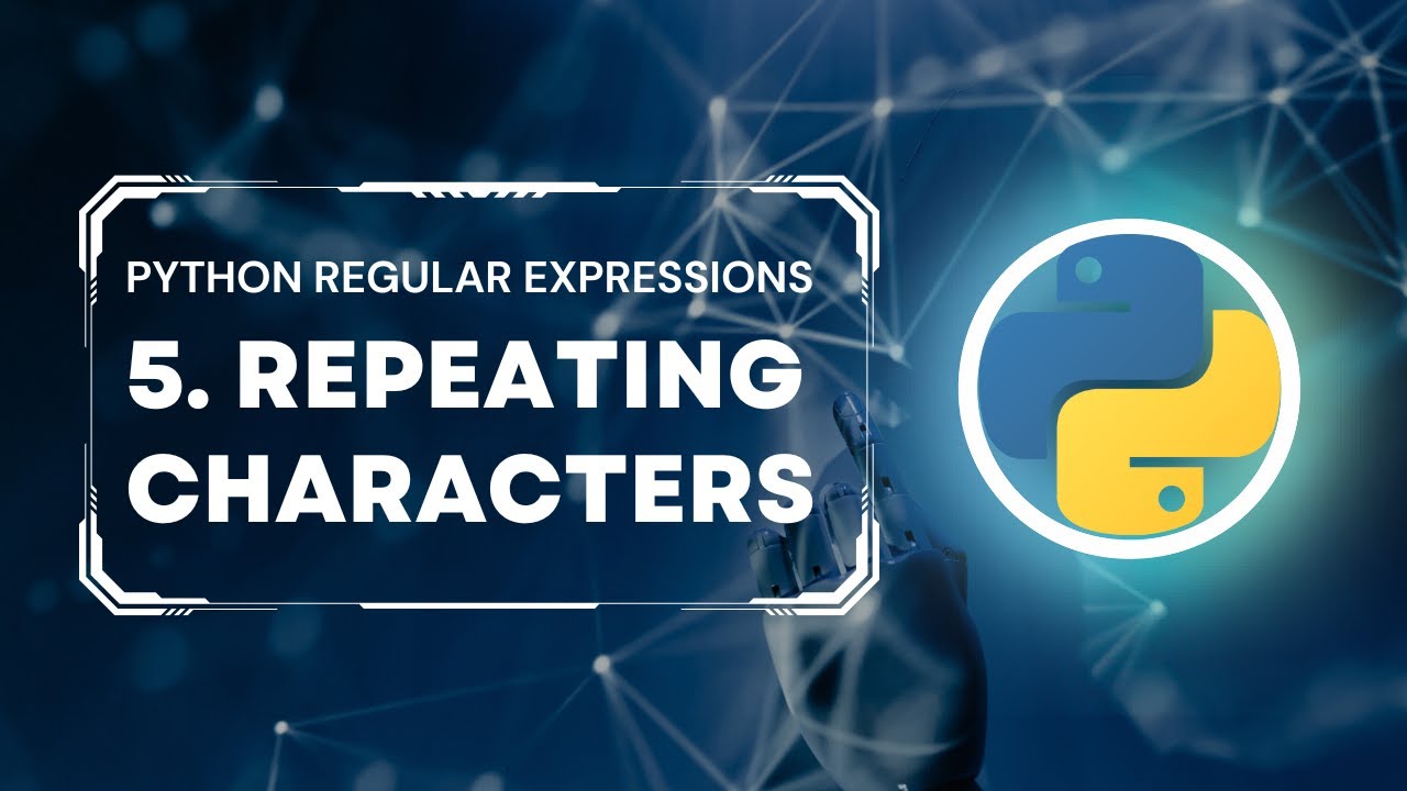 Python Regular Expressions Tutorial #5: Repetition