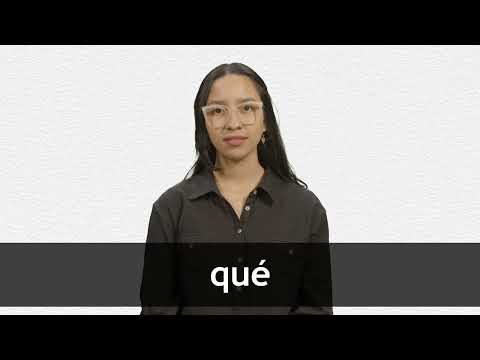 English Translation of “QUÉ” | Collins Spanish-English Dictionary