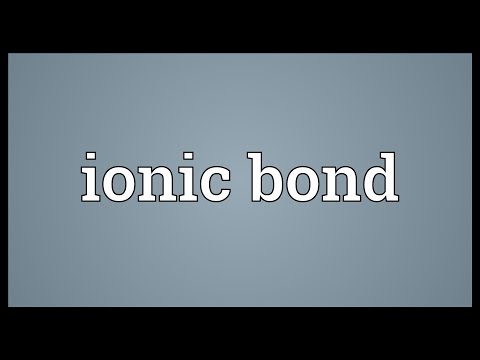 Ionic bond Meaning