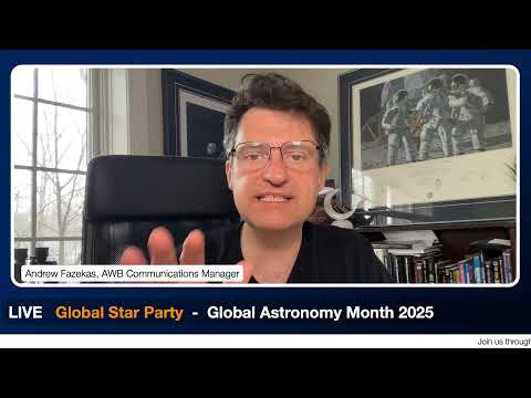 LIVE: Global Star Party Global Astronomy Month 2025