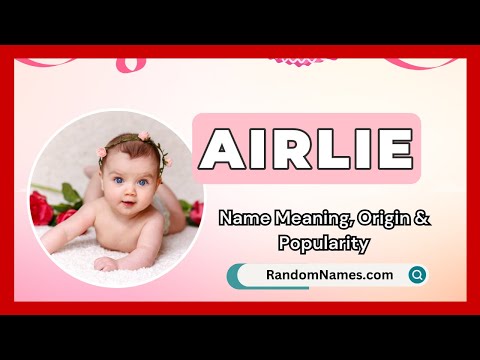 Airlie - Baby Girl Name Meaning, Origin & Popularity - RandomNames.com