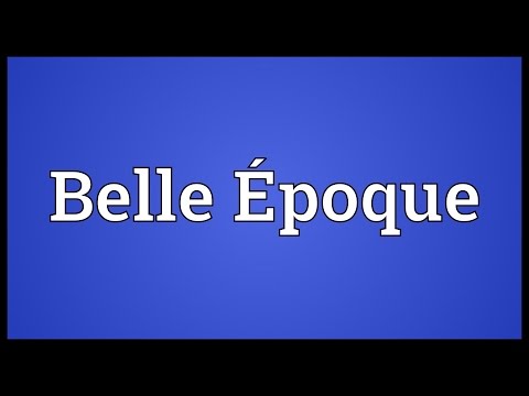 Belle Époque Meaning