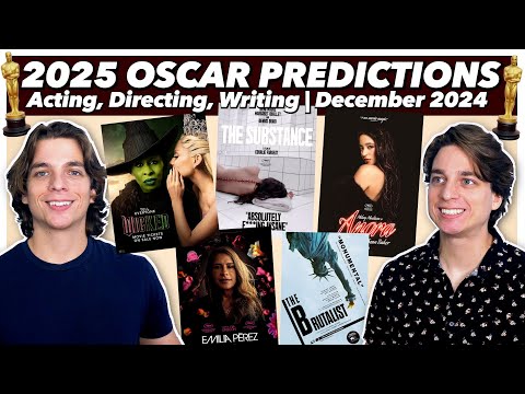 2025 Oscar Predictions - Acting, Directing, Writing | December 2024