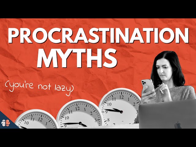 Understanding Procrastination: Debunking Myths and Finding Solutions ...