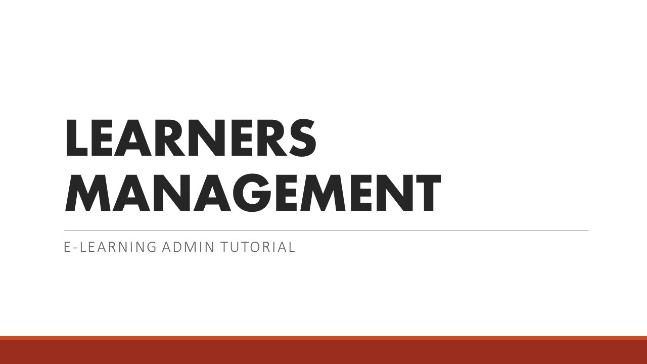 E-Learning Admin Tutorial: Learners Management