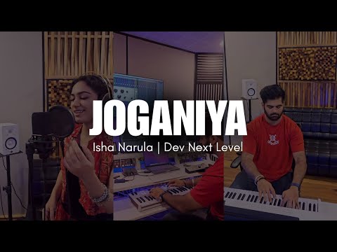 Joganiya - Isha Narula - Dev Next Level - Audio Planet