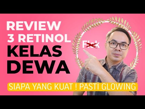 REVIEW 3 SERUM RETINOL KELAS DEWA ! KALAU KUAT DIJAMIN GLOWING