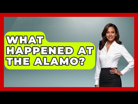 What Happened At The Alamo? - United States Revealed