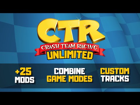 CTR 1999 | UNLIMITED Mod Release | +25 MODS