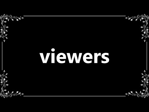 Viewers - Definition and How To Pronounce